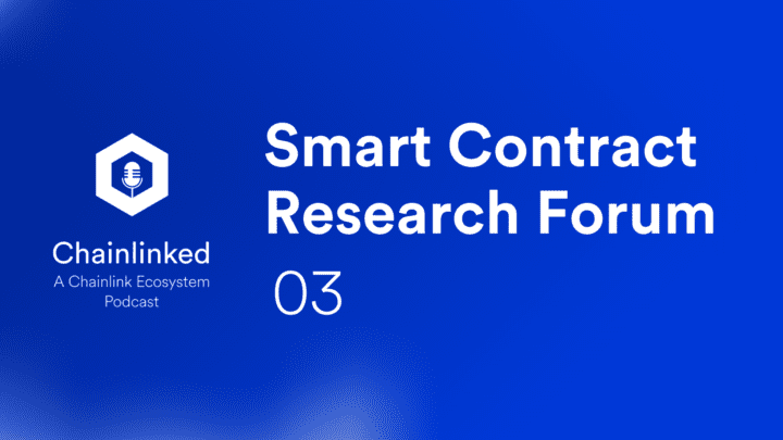 Chainlinked Podcast Episode 03 | Smart Contract Research Forum (SCRF) - Chainlink Today