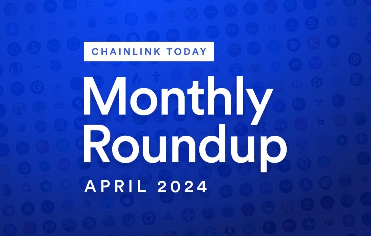 April 2024 Recap: Chainlink Launches Cross-Chain Bridging App, CCIP Enters General Availability ...